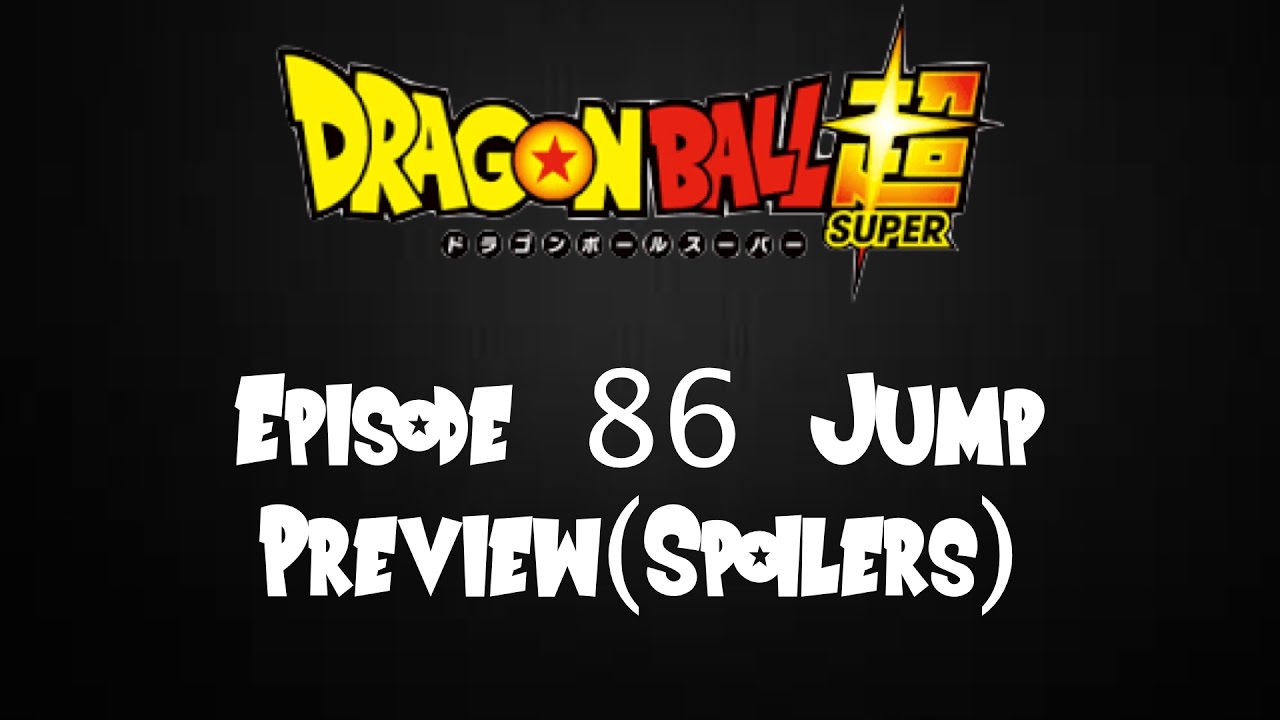 Dragon Ball Super: Episodes 86 Jump Preview(SPOILERS) - YouTube