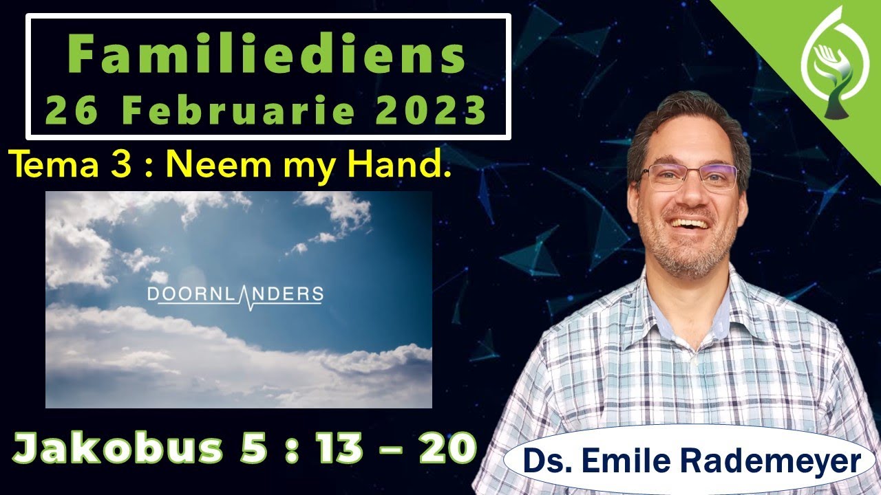 Jakobus 5:13-20 - Neem my hand. Ds. Emile Rademeyer - YouTube