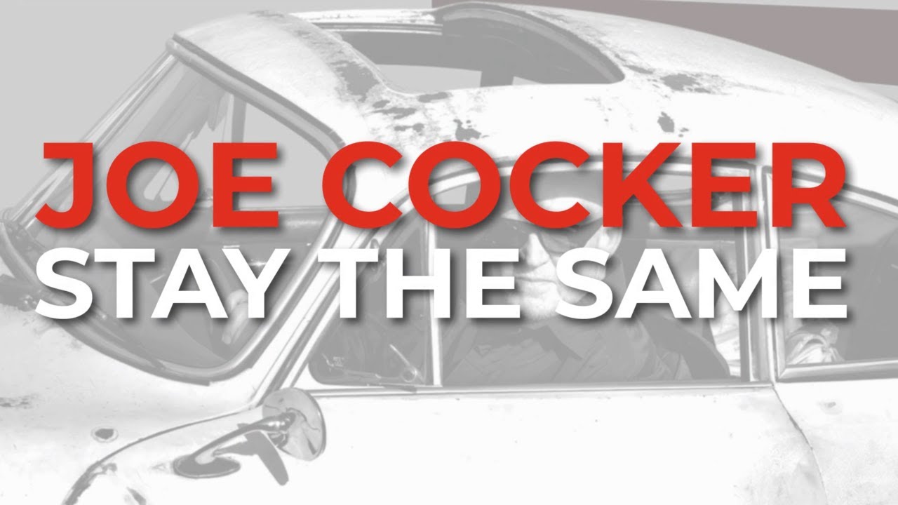 Joe Cocker - Stay The Same (Official Audio) - YouTube