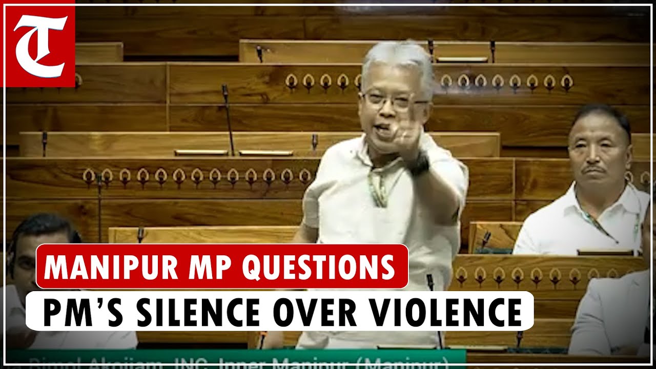 Manipur MP Angomcha Bimol Akoijam lashes out at BJP over violence ...