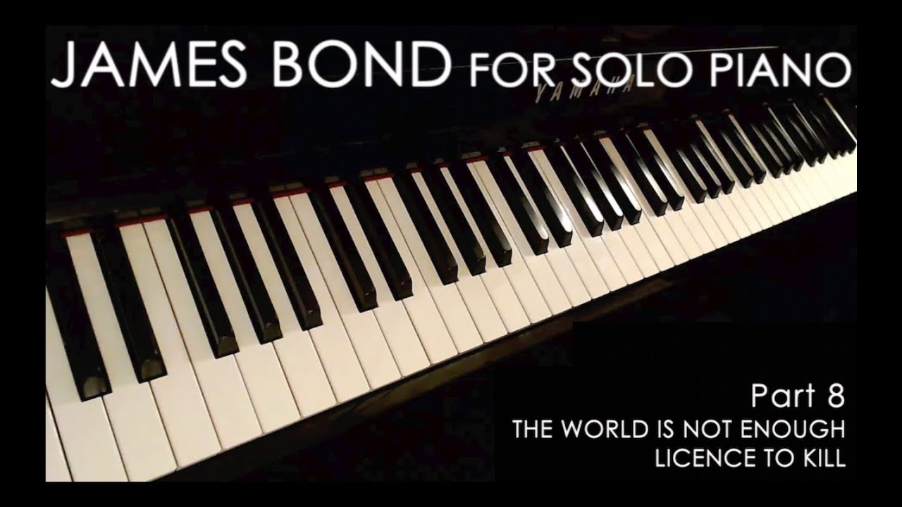 JAMES BOND FOR SOLO PIANO Part Eight [feat. Licence To Kill] - YouTube