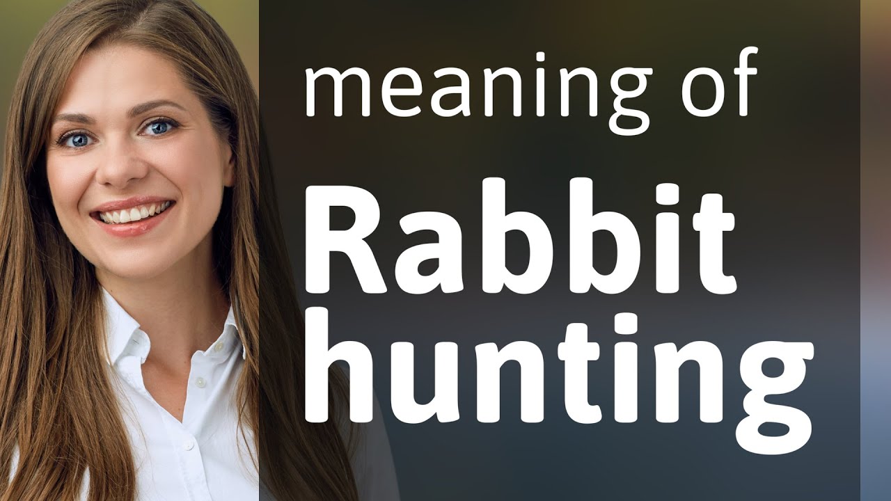 Understanding "Rabbit Hunting": An English Idiom Explained - YouTube