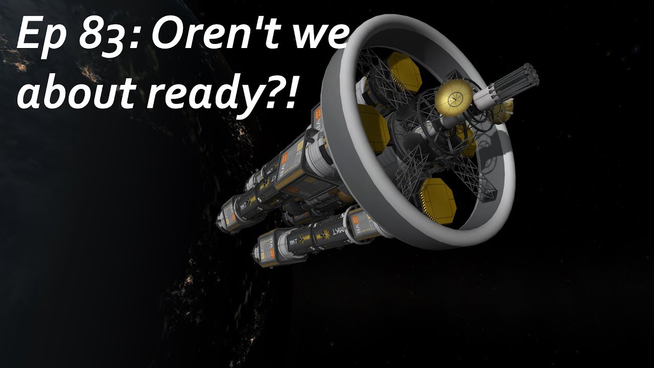 Oren't we about ready?! - KSP/MKS - Multiplanetary Species Episode 83 ...
