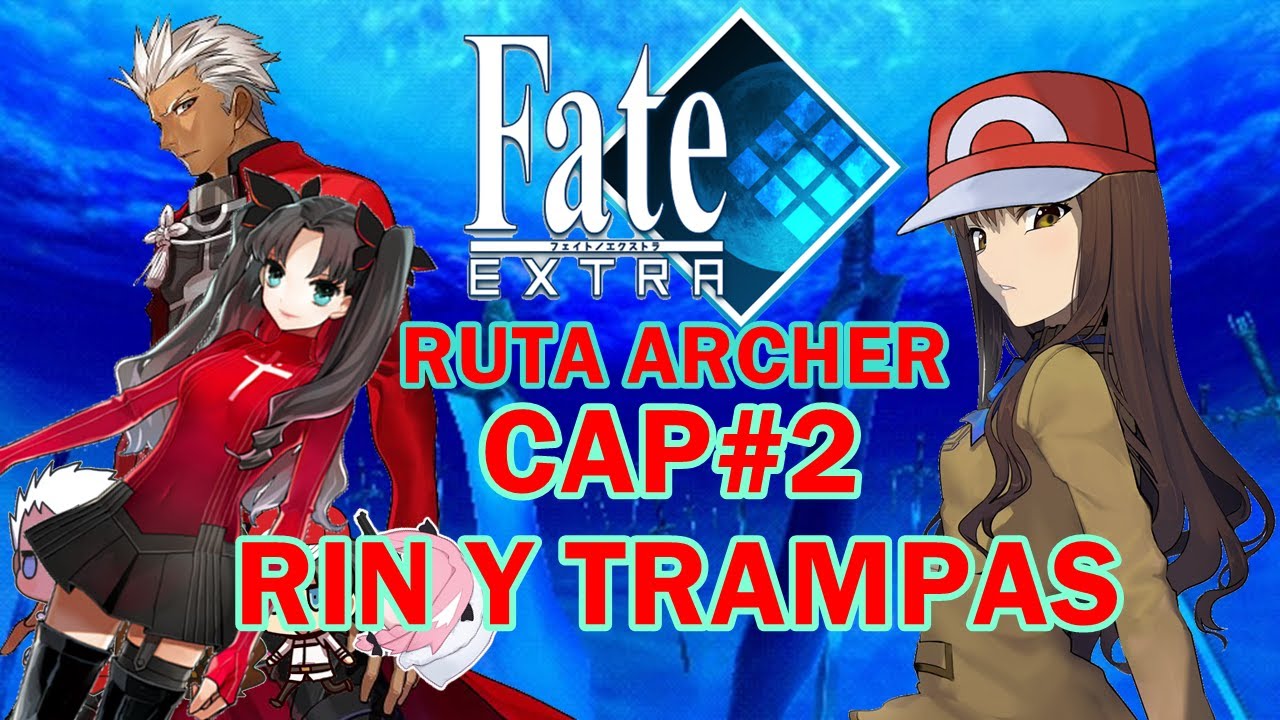 Fate/EXTRA Ruta Archer Cap#2-Rin y el Poder de Hacks Trampas Locas ...
