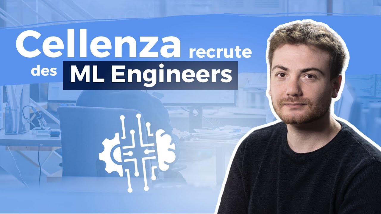 Cellenza recrute des ML Engineers H/F - YouTube