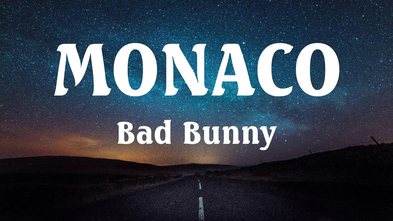 MONACO - Bad Bunny (Mix Letras) || Las Canciones Más Adecuadas Para Ti ...