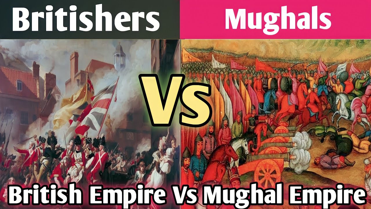British Empire vs Mughal Empire comparison/ Britishers vs Mughals - YouTube