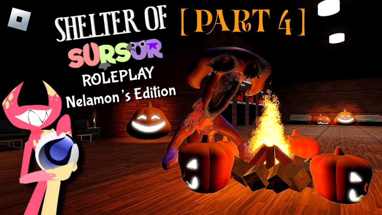 Shelter of SURSUR [ROLEPLAY] PART 4 : [Halloween Update] Nelamon's ...