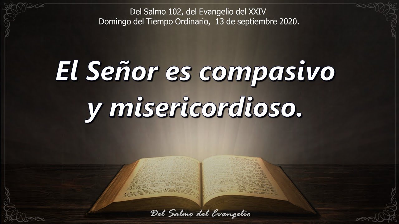 Del Salmo 102, El Señor es compasivo y misericordioso. Acordes - Chordify Del Salmo 102, El Señor es compasivo y misericordioso. Acordes - Chordify
