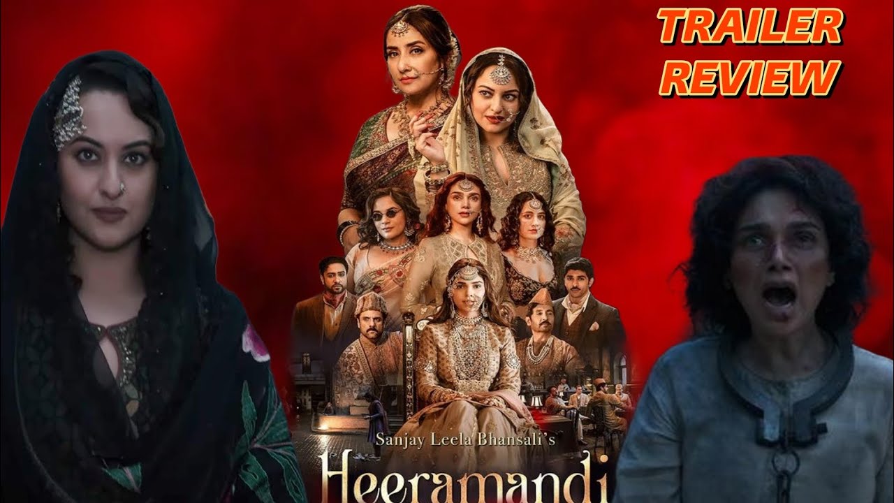 Heeramandi Trailer REVIEW | Sonakshi & Manisha Koirala | Sanjay Leela ...