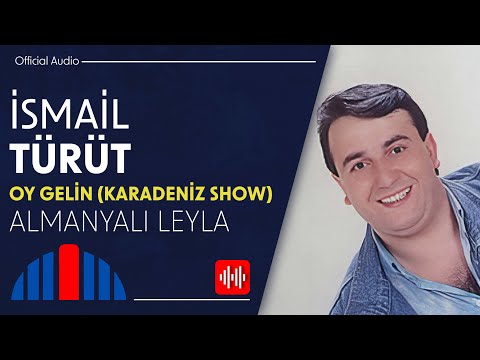 İsmail Türüt - Almanyalı Leyla (Official Audio)
