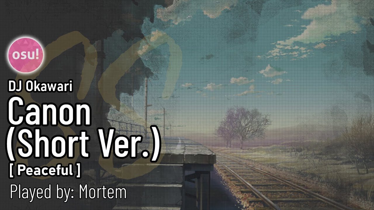 (osu!) • DJ Okawari - Canon (Short Ver.) [Peaceful] - YouTube