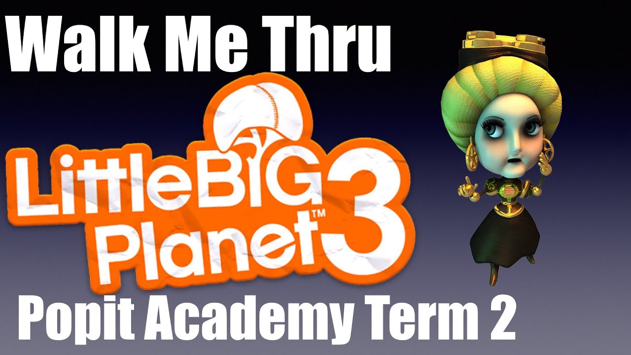 Walk Me Thru LittleBIGPlanet 3 PS3 Popit Puzzle Academy Term 2 - YouTube