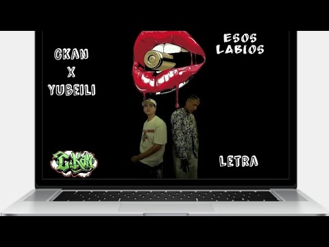 Yubeili x C-Kan// Esos Labios// Letra - YouTube