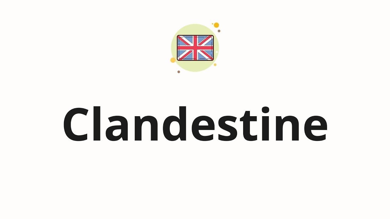 How to pronounce Clandestine - YouTube