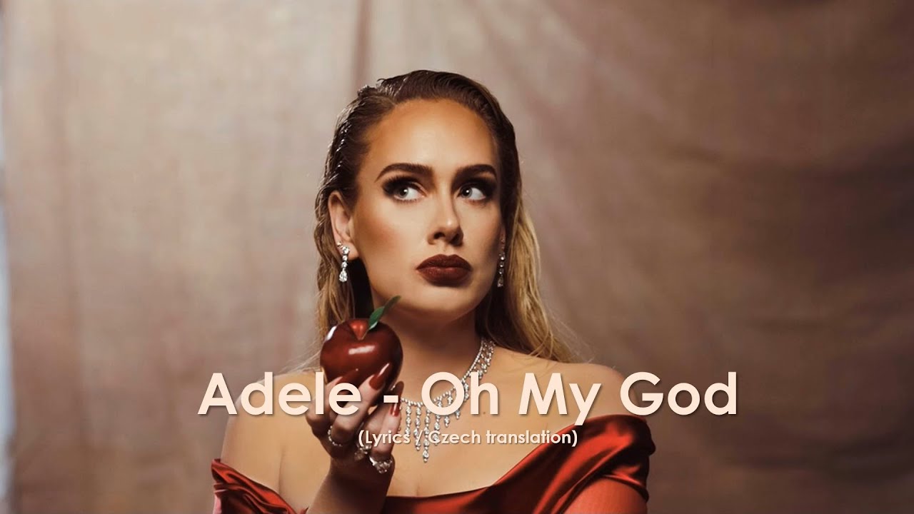 Adele - Oh My God (Lyrics / CZ překlad) - YouTube