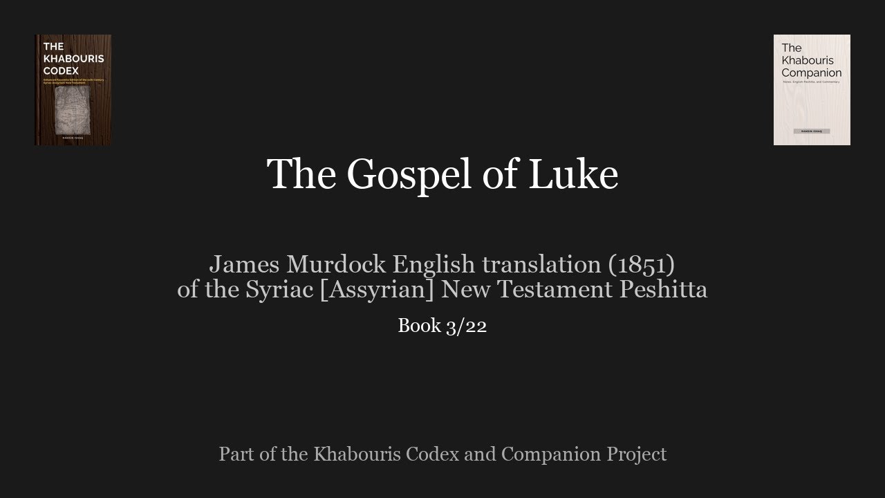Read along: The Gospel of Luke (Book 3/22 of the Assyrian-Aramaic ...