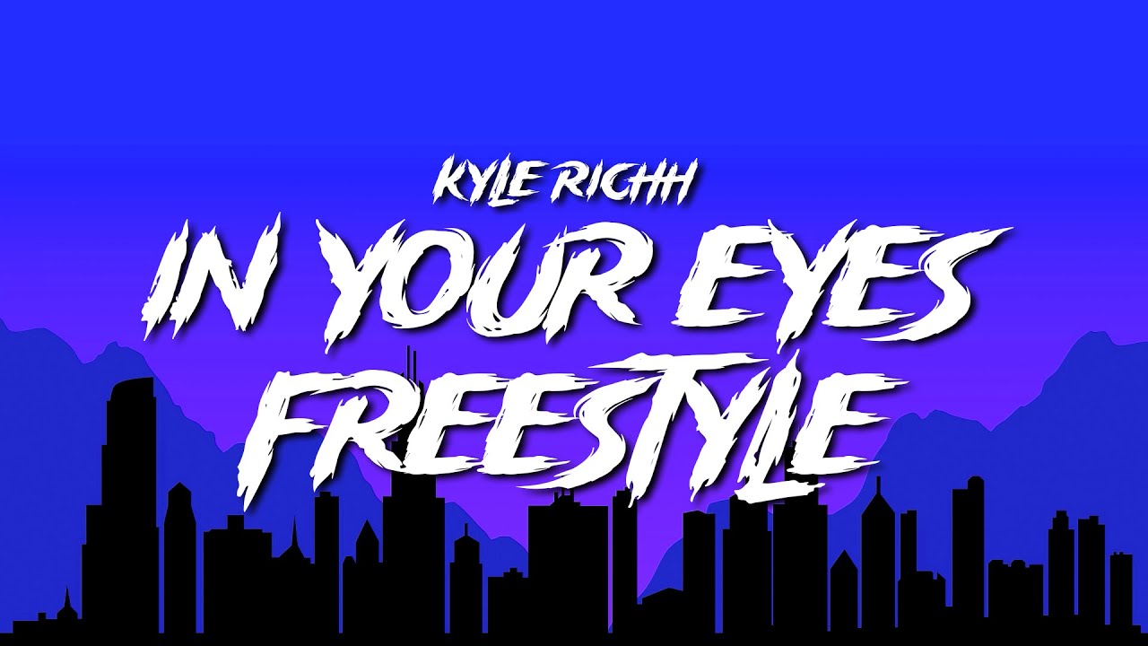 Kyle Richh - In Ur Eyes Freestyle (Lyrics)