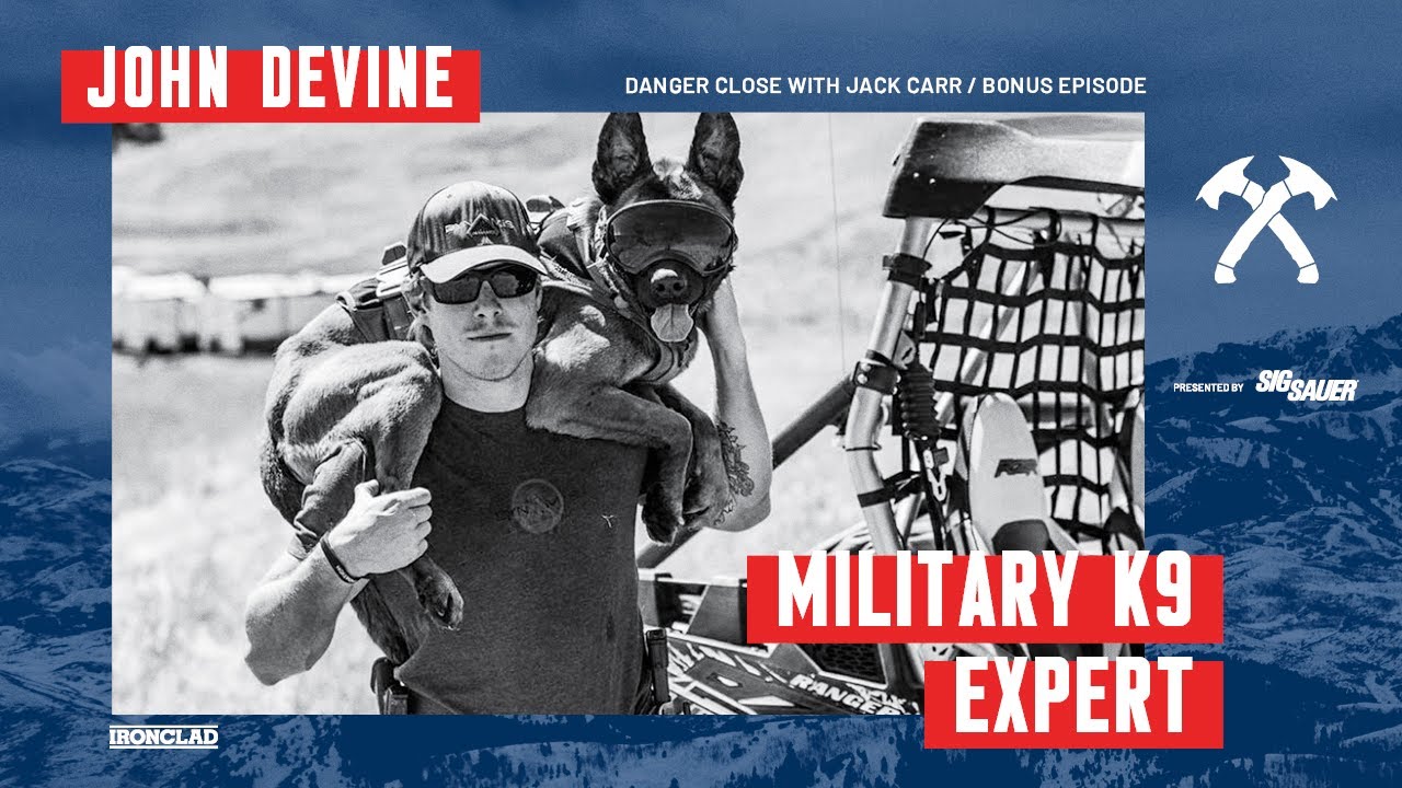 John Devine: Military K9 Expert - Danger Close with Jack Carr - YouTube