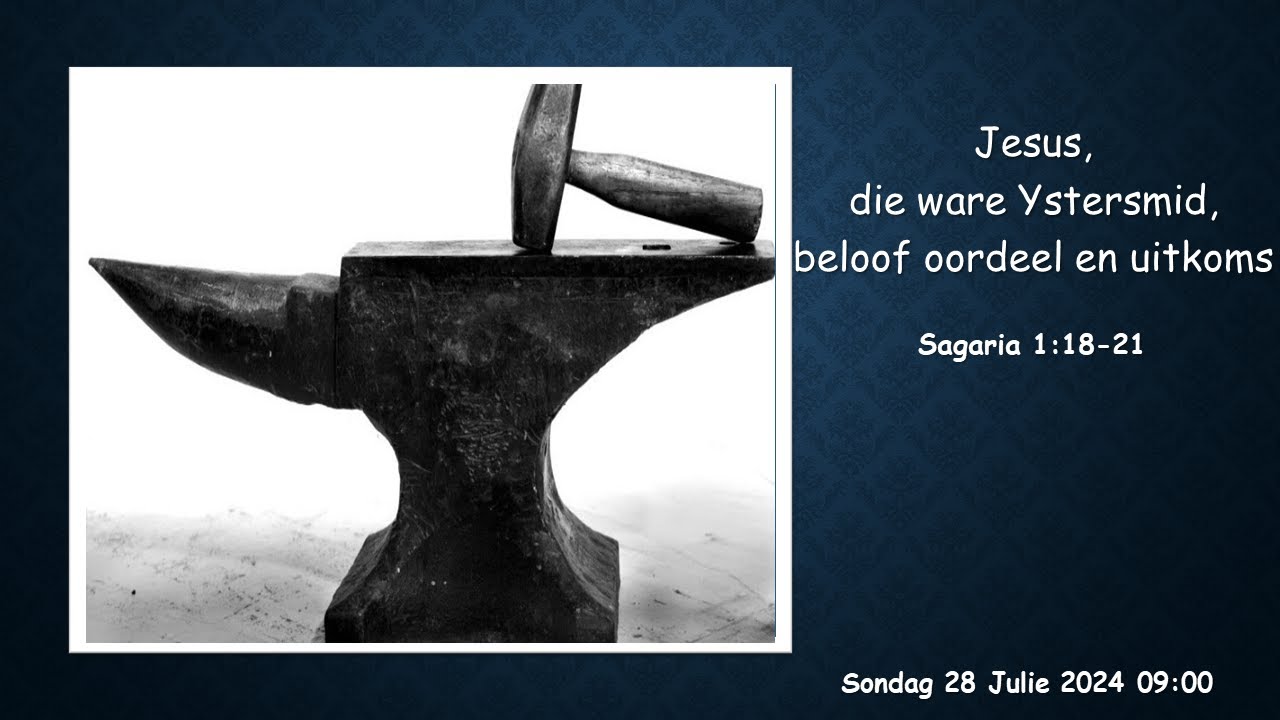 28 Julie 2024 (9:00) - Ds. Stephanu de Villiers - Sagaria 1:18-21 - YouTube