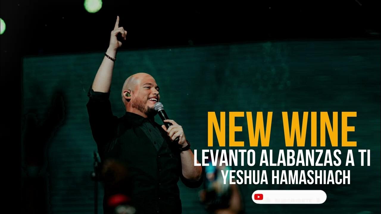 NEW WINE // Levanto alabanzas a Ti & Yeshua Hamashiach - YouTube