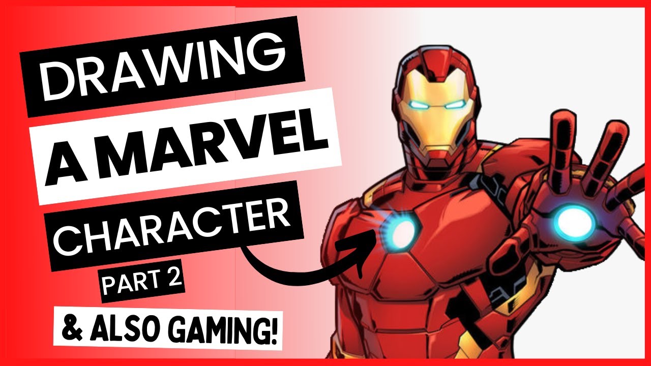 Drawing a Marvel Character Part 2 & Gaming! - YouTube