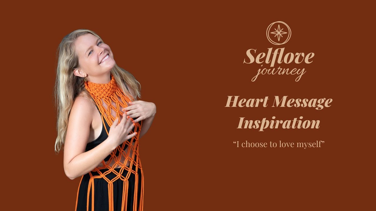 A Self-Love Message for You from the heart: „I choose to love myself ...