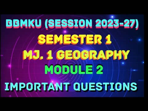 MJ 1 GEOGRAPHY, MODULE 2 IMPORTANT QUESTIONS,BBMKU - YouTube