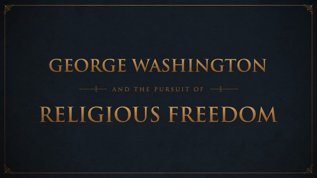 Premiere: George Washington and the Pursuit of Religious Freedom - YouTube