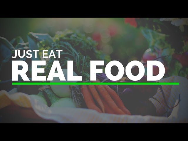 Just Eat Real Food