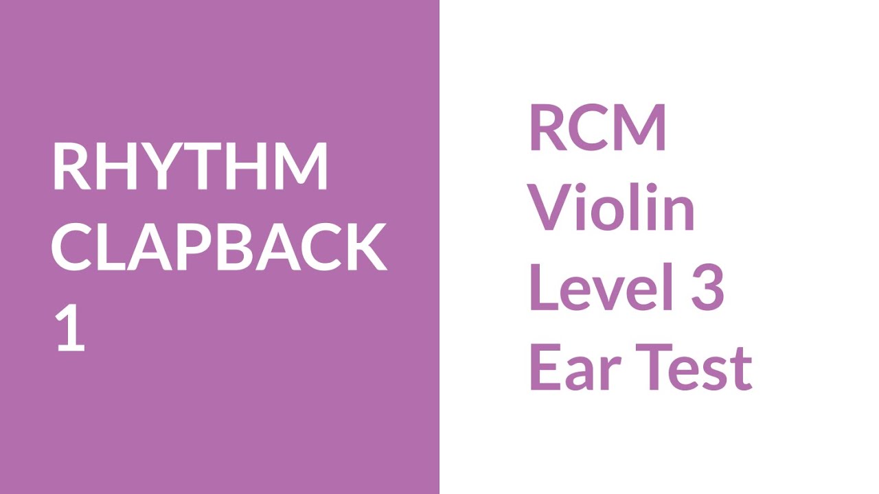 RCM Level 3 Ear Test Rhythm Clapback 1 (violin) - YouTube
