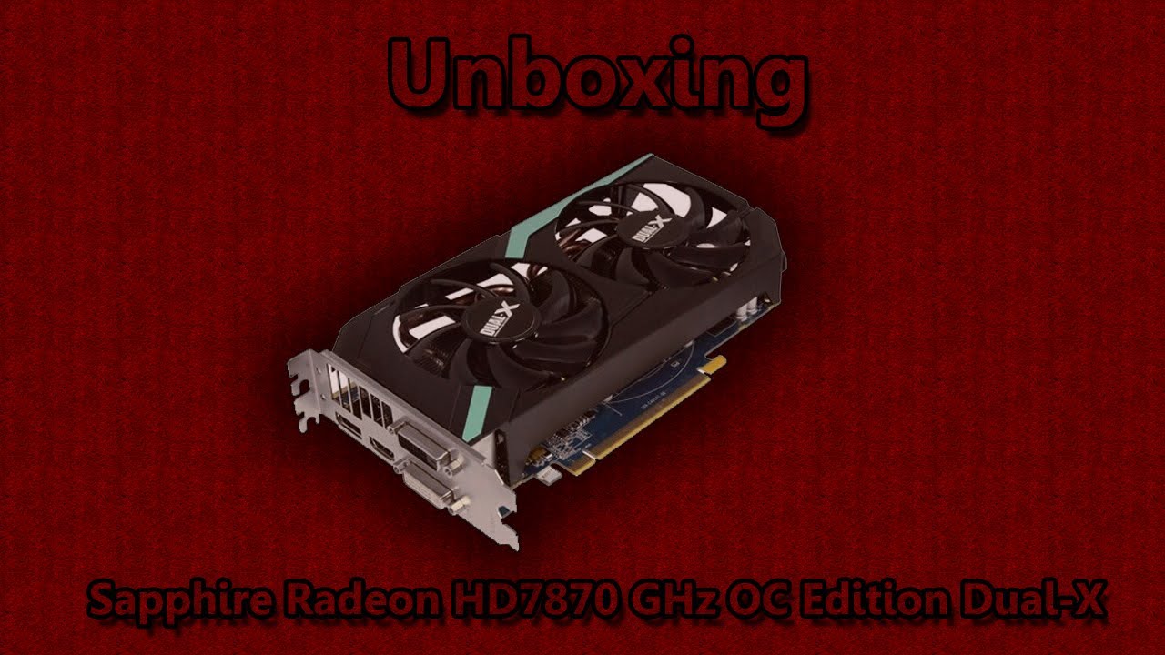 Sapphire Radeon HD 7870 GHz OC Edition Dual-X - Unboxing - Review - YouTube