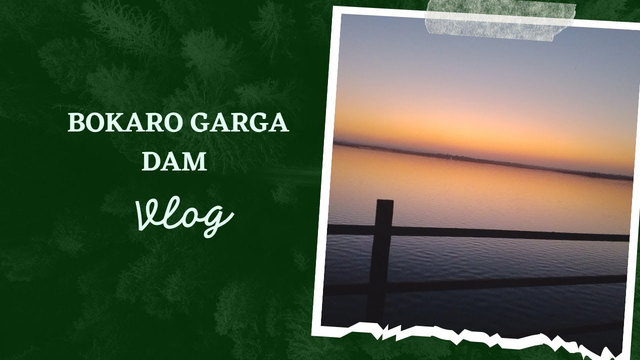 Amazing Evening Time In Bokaro Garga Dam 😍😍.. Watch Now.. - YouTube