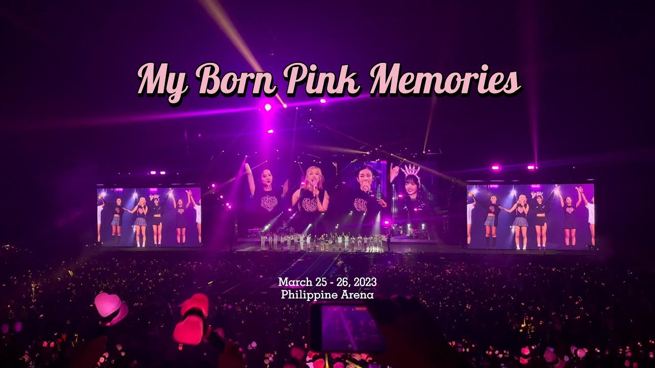 BLACKPINK WORLD TOUR 2023 IN MANILA | MY BORN PINK MEMORIES 🎉 - YouTube