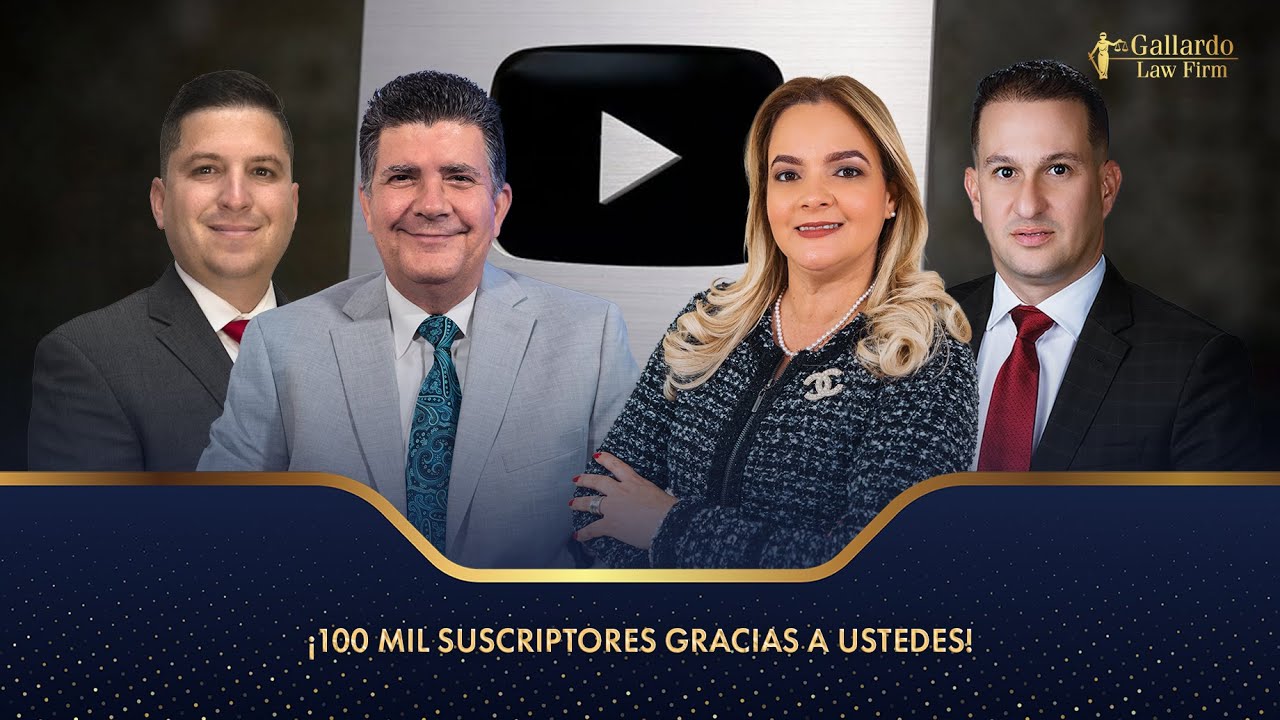 100 mil suscriptores en Gallardo Law Firm gracias a ustedes - YouTube