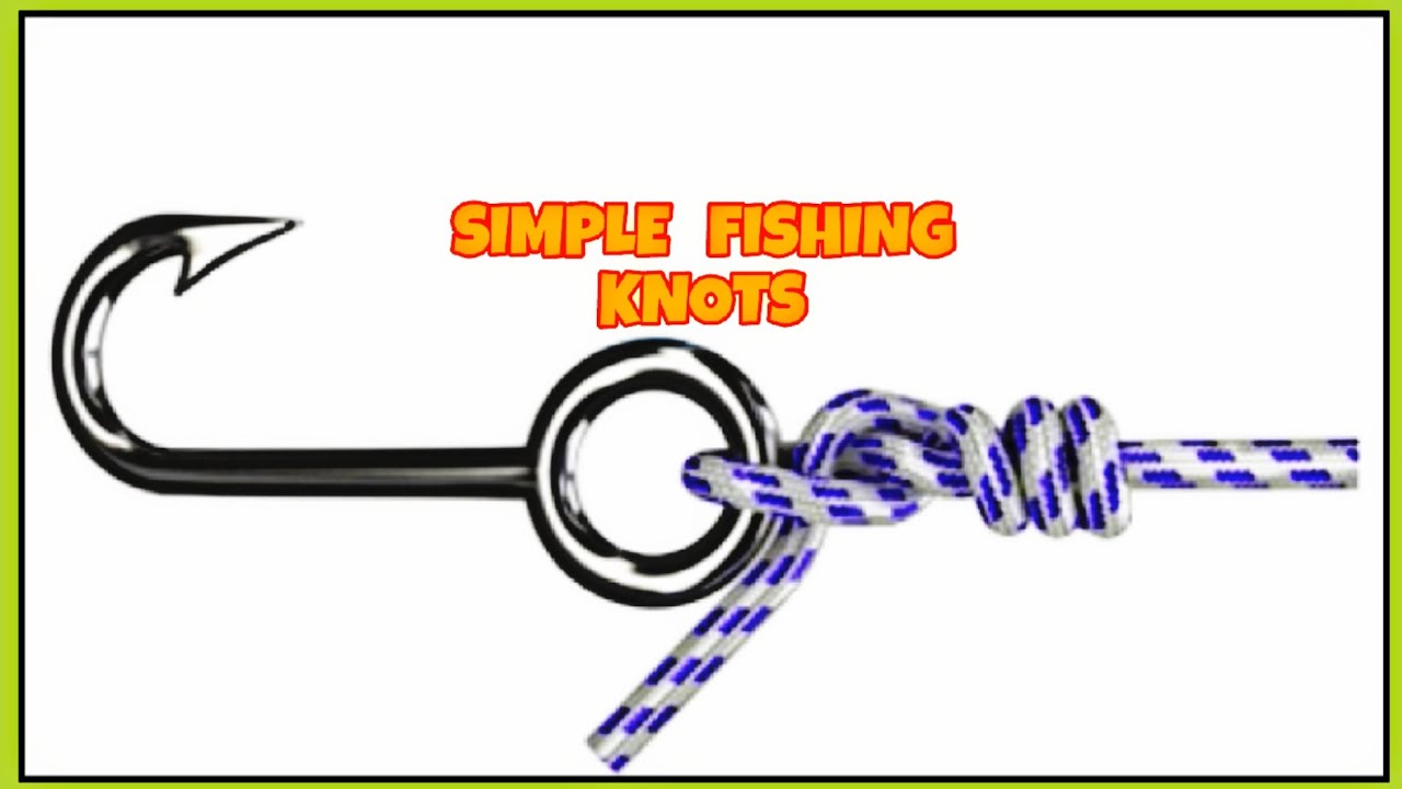 Top 3 Simple Fishing Knots - YouTube
