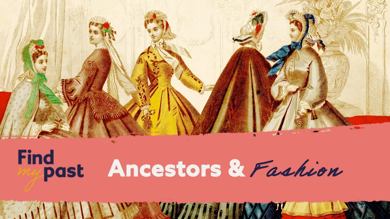 Your Ancestors & Fashion | Findmypast - YouTube