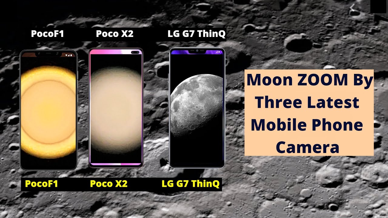 Moon ZOOM By Three Latest Mobile Phone Camera | Poco F1, X2 and LG G7 ...