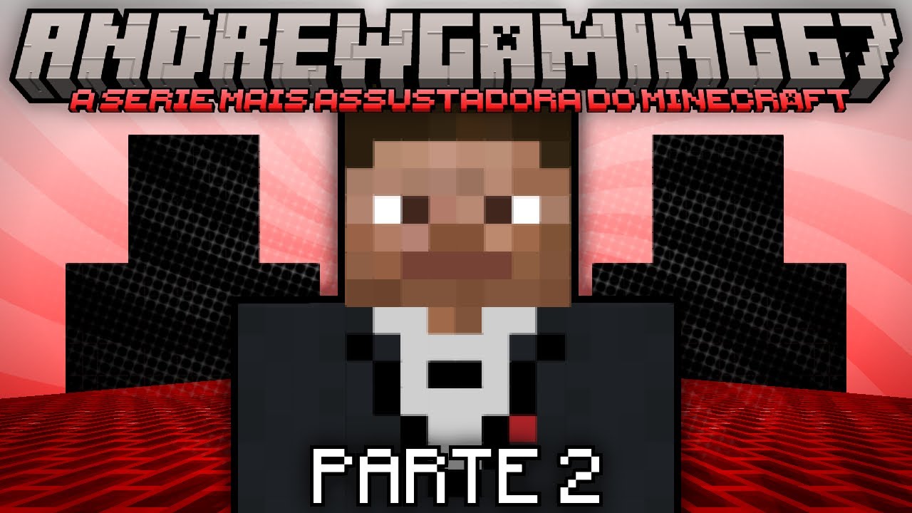 a parte 2 da série mais assustadora do minecraft (AndrewGaming67) - YouTube