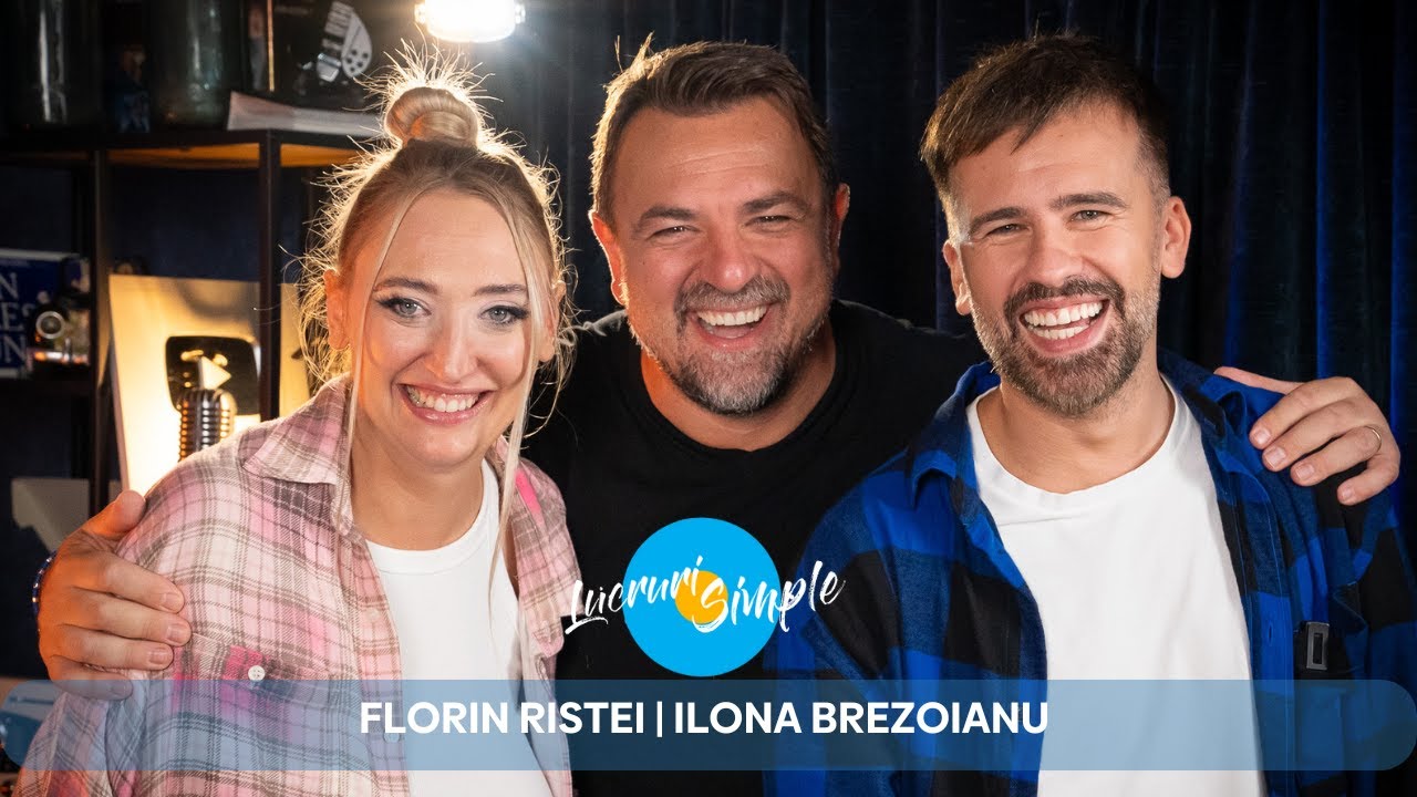 PODCAST LUCRURI SIMPLE | S.5 EP.3 | FLORIN RISTEI si ILONA BREZOIANU ...