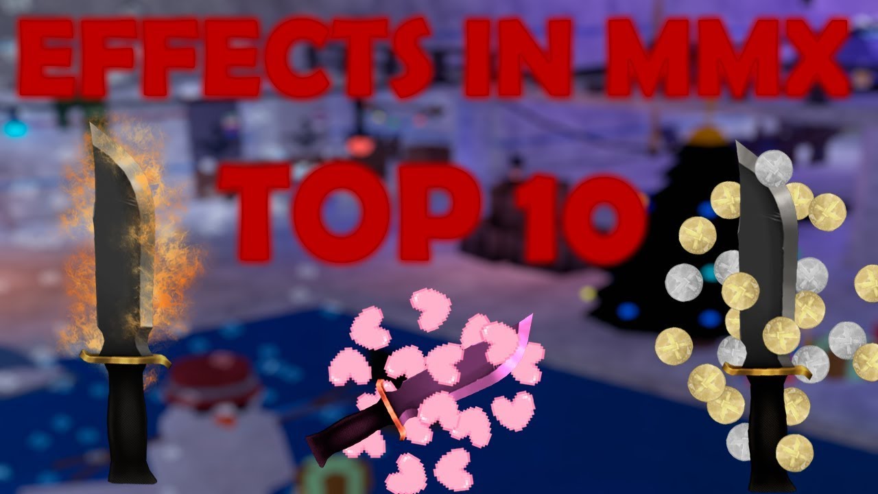 TOP 10 EFFECTS IN MMX!!! (In my opinion) - Murder Mystery X - YouTube