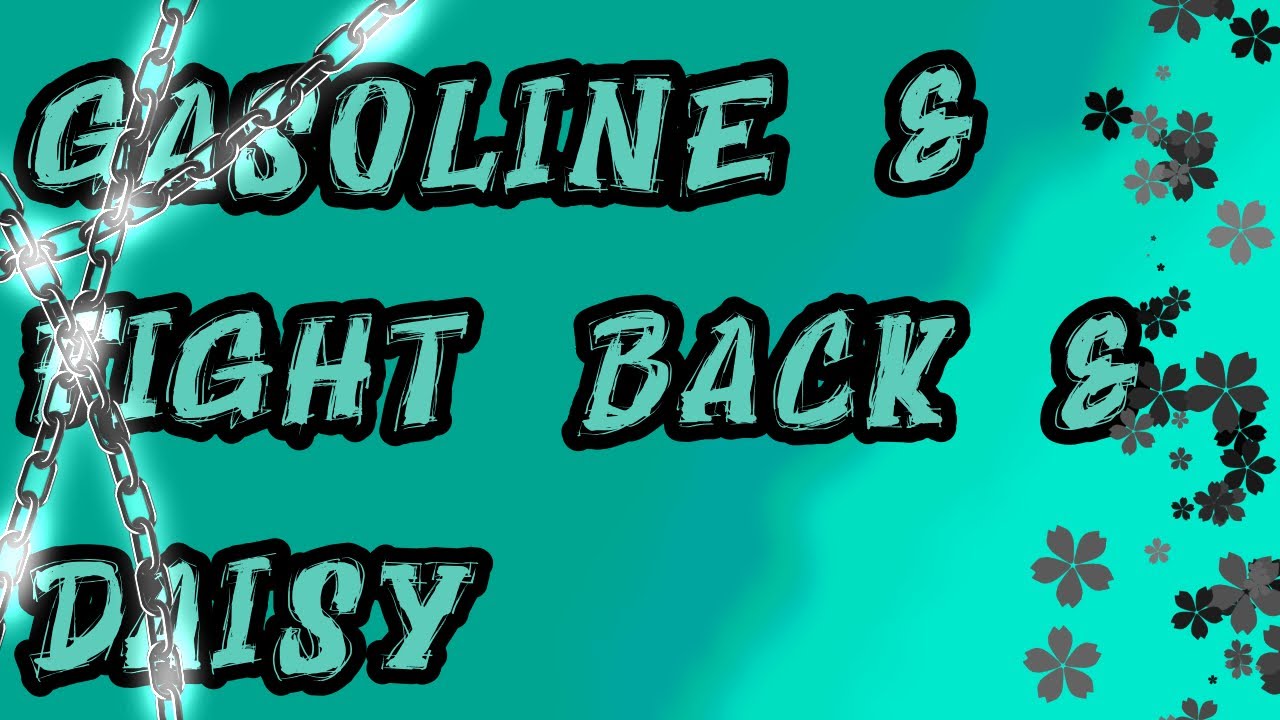 Gasoline, Fight Back, Daisy || Gacha Life Music Video || Glmv || Made ...