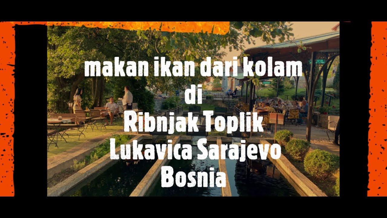 Makan ikan dari kolam di restoran Ribnjak Toplik Lukavica Sarajevo ...