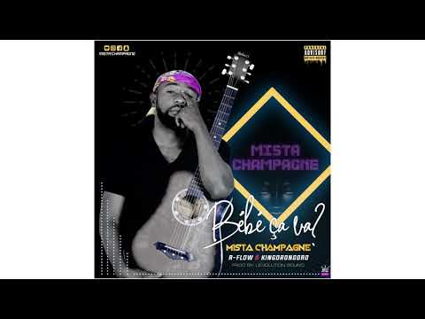 Mr champagne - Bébé Ça va ? Ft R flow & Kingorongoro [ Official Audio ]