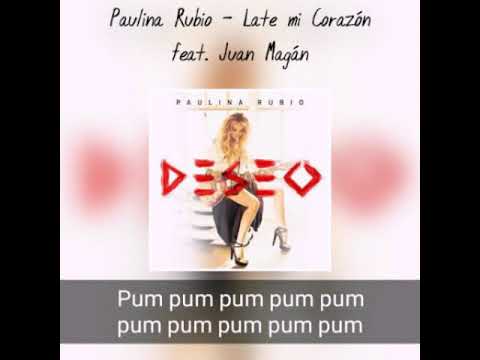 Paulina Rubio - Late mi corazón (letra) feat. Juan Magán