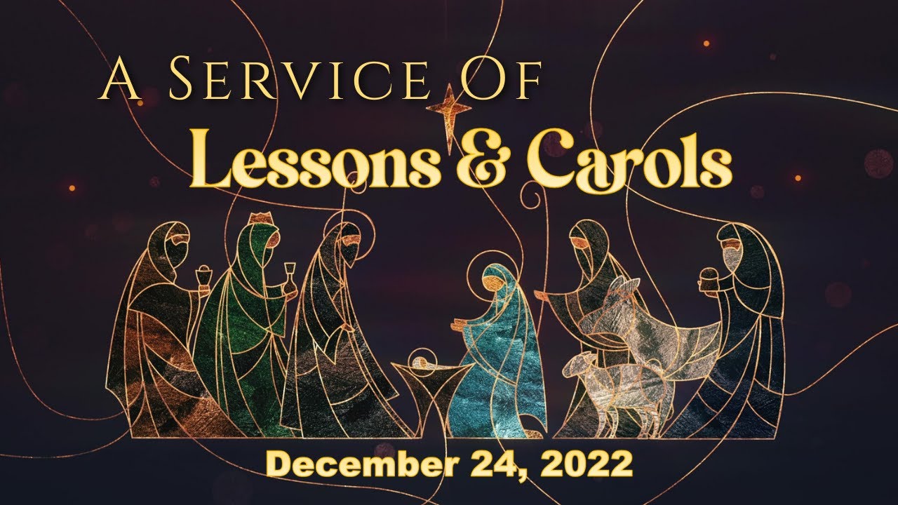 Service of Lessons and Carols | December 24, 2022 - YouTube