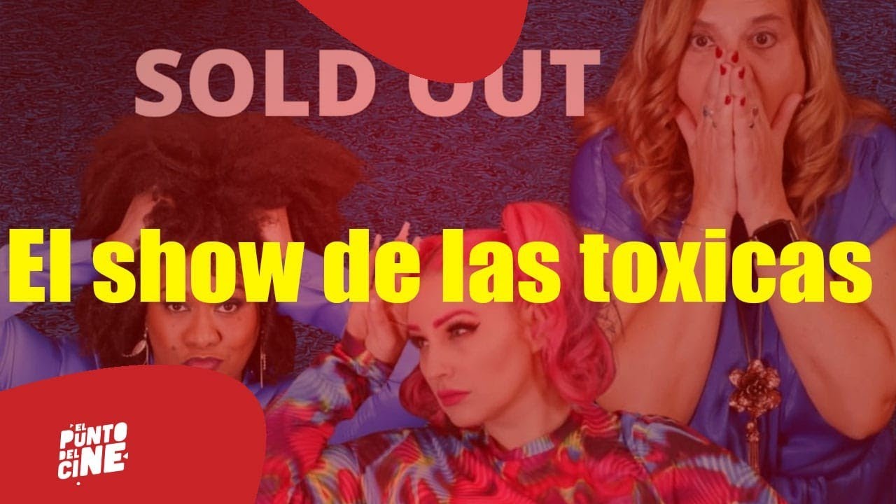 El Show De Las Toxicas (El Punto Del Cine desde Madrid/España) - YouTube