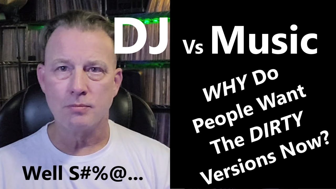 DJ - Clean Vs Dirty Versions of Songs In 2024 - YouTube
