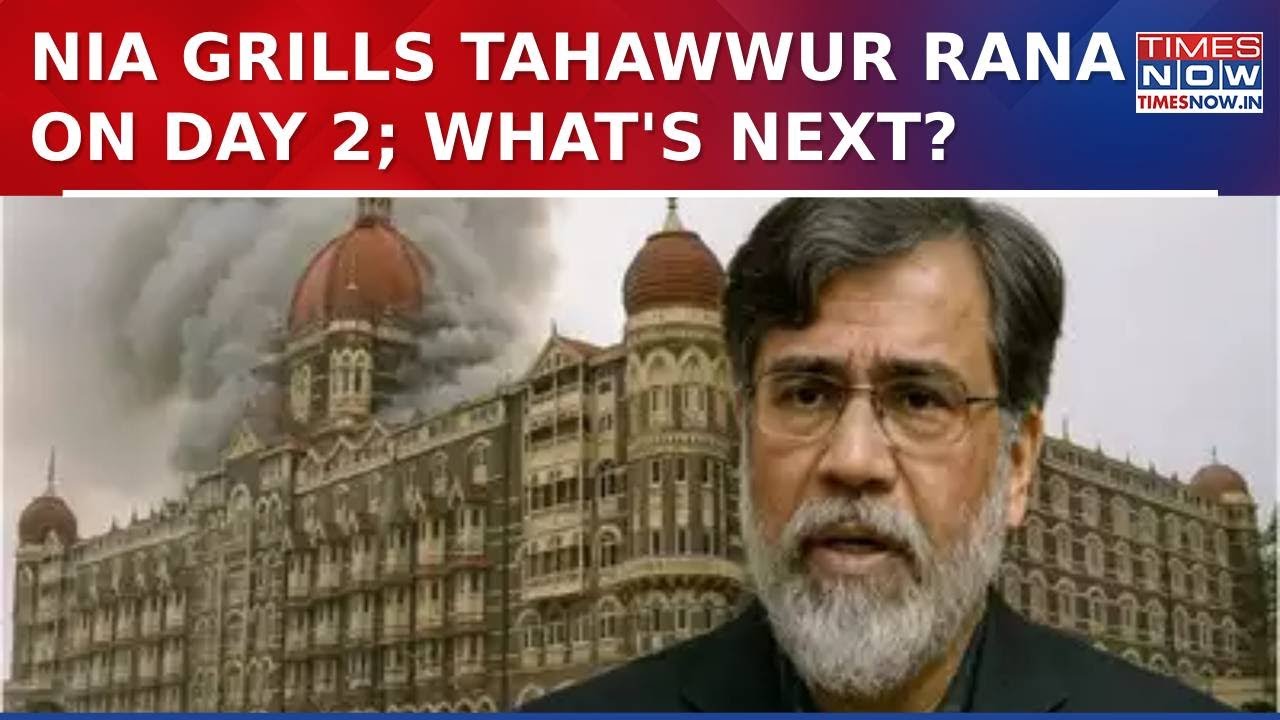 ‘Lens On Sleeper Cells In Western UP’: NIA Grills Tahawwur Rana On Day Two; What's Next? | WATCH ...