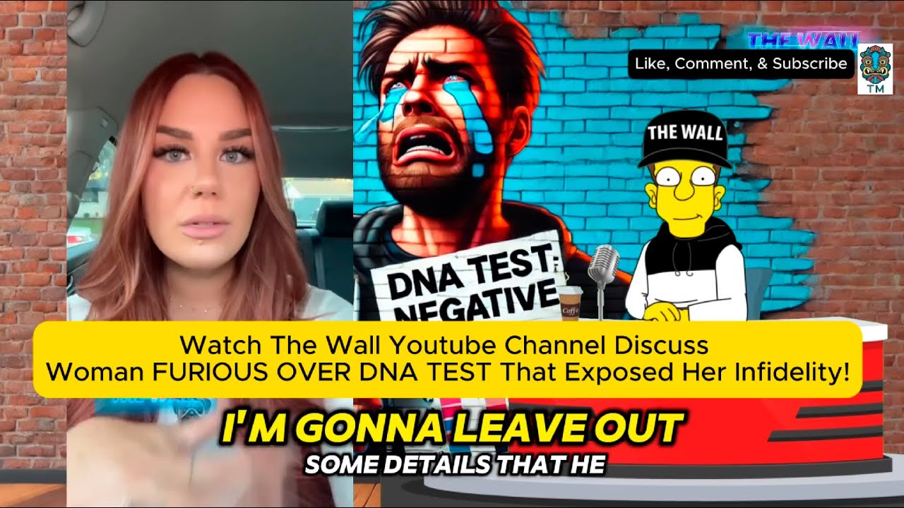 Watch The Wall Youtube Channel Discuss Woman FURIOUS OVER DNA TEST That ...